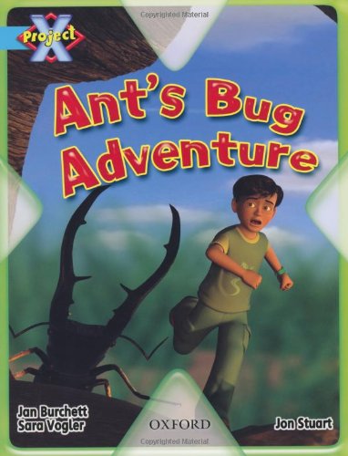 Project X: Bugs: Ant's Bug Adventure: Burchett, Jan, Vogler, Sara ...