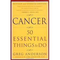 50 Essential Things to Do When the Doctor Says It's Cancer: Anderson ...