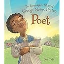 Poet: The Remarkable Story of George Moses Horton: Don Tate ...