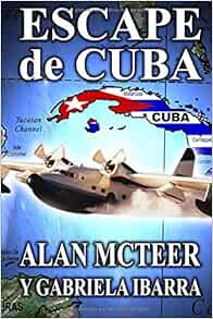 Amazon.com: Escape De Cuba (Spanish Edition): 9781494401337: McTeer ...