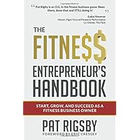 Amazon.com: The Fitness Entrepreneur's Handbook: 9781539461913: Rigsby ...