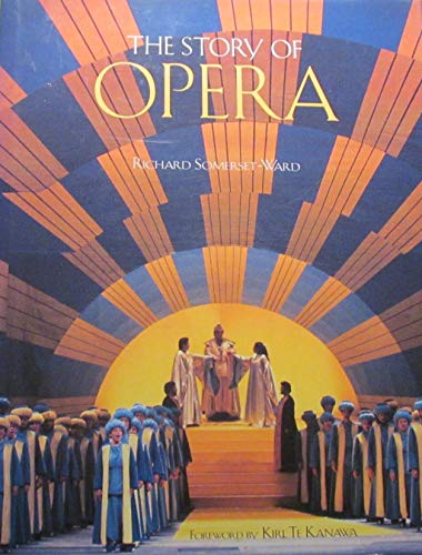 The Story of Opera: Richard Somerset-Ward, Kirl Te Kanawa ...