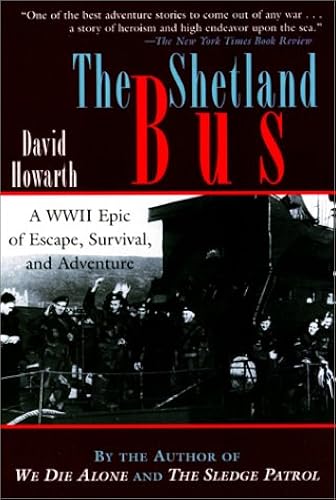 The Shetland Bus: A WWII Epic of Escape, Survival, and Adventure in ...