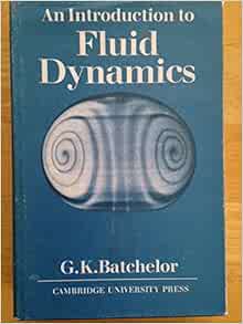 An Introduction to Fluid Dynamics: Batchelor, G. K.: 9780521041188: Amazon.com: Books