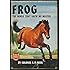 Frog, the horse that knew no master: S. P Meek: Amazon.com: Books