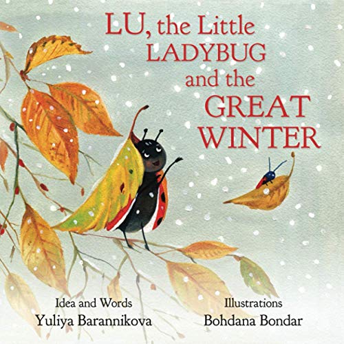 Lu, the Little Ladybug and the Great Winter (Ladybug Lu Collection ...
