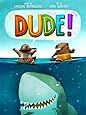 Dude!: Aaron Reynolds, Dan Santat: 9781626726031: Amazon.com: Books