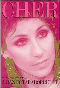 Cher: A Biography: Taraborrelli, J. Randy: 9780312131708: Amazon.com: Books