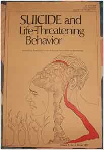 SUICIDE and Life-Threatening Behavior (The Official Publication of the ...