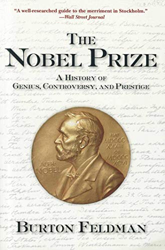 The Nobel Prize: A History of Genius, Controversy, and Prestige ...