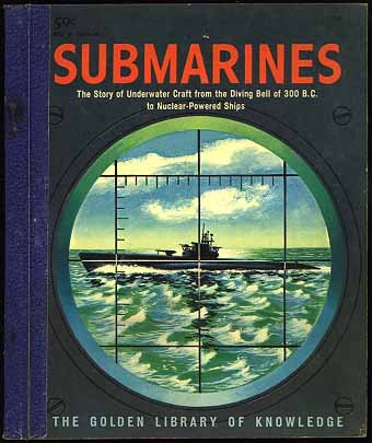 Submarines (Golden Library of Knowledge # 7715, 1959 First Edition ...
