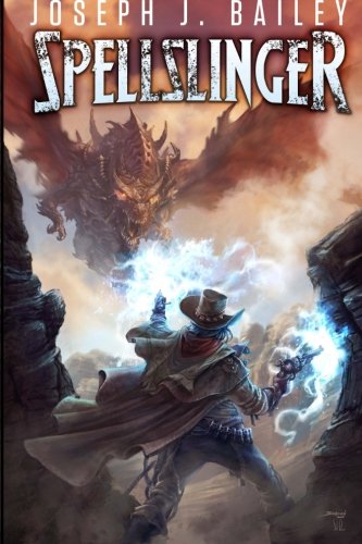 Spellslinger: Legends of the Wild, Weird West (Spellslinger Chronicles ...