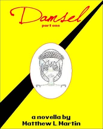 DAMSEL, book 1 of 3 - Kindle edition by Matthew L. Martin. Children ...