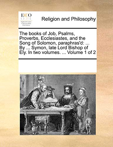 The books of Job, Psalms, Proverbs, Ecclesiastes, and the Song of ...
