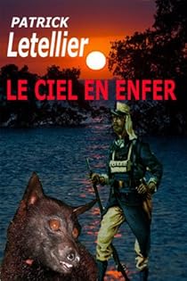 Le Ciel en Enfer - Patrick Letellier - Babelio