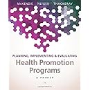 Planning, Implementing, & Evaluating Health Promotion Programs: A ...