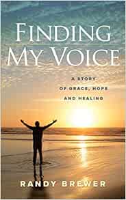 Finding My Voice: Randy Brewer: 9780985265588: Amazon.com: Books