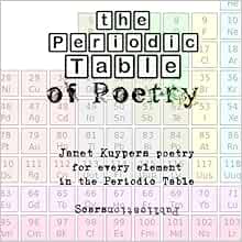 the Periodic Table of Poetry: poetry for every element in the Periodic ...