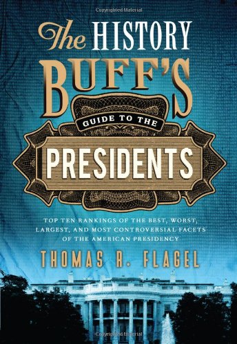 The History Buff's Guide to the Presidents (History Buff's Guides ...