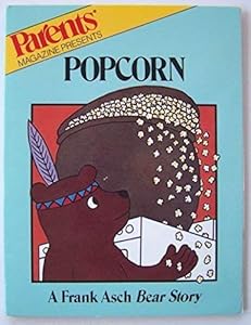 Popcorn: A Frank Asch Bear Story book by Frank Asch