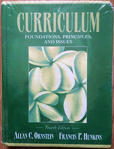Curriculum: Foundations, Principles, and Issues: Ornstein, Professor ...