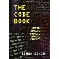 The Code Book: How to Make It, Break It, Hack It, Crack It: Singh ...