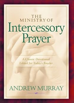 The Ministry of Intercession book by Andrew Murray