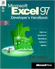 Microsoft Excel 97 Developer's Handbook: With CDROM: Wells, Eric ...