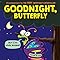 Goodnight, Butterfly (A Very Impatient Caterpillar Book): Burach, Ross ...