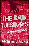 The Bad Tuesdays. Die verbogene Symmetrie: Amazon.de: Benjamin J. Myers ...