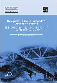 Designers' Guide to Eurocode 1: Actions on Bridges: EN 1991-2, EN 1991 ...