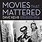 Movies That Mattered: More Reviews from a Transformative Decade: Kehr ...