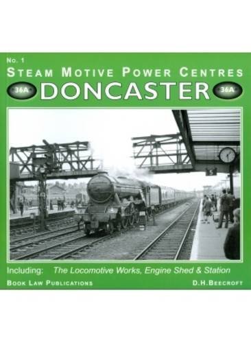 Doncaster: No. 1: Including the Locomotive Works, Engine Sheds and ...