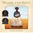Heart and Soul: The Story of America and African Americans: Nelson ...