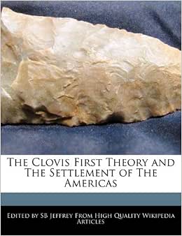 The Clovis First Theory and the Settlement of the Americas | Amazon.com.br