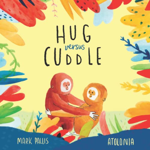 Hug Versus Cuddle: sibling rivalry book for kids. Funny, heartwarming ...