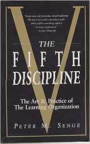 The Fifth Discipline: The Art & Practice of The Learning Organization ...