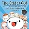 Amazon.com: The Odd 1s Out: How to Be Cool and Other Things I Definitely Learned from Growing Up ...