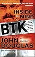 Inside the Mind of BTK: The True Story Behind the Thirty-Year Hunt for ...