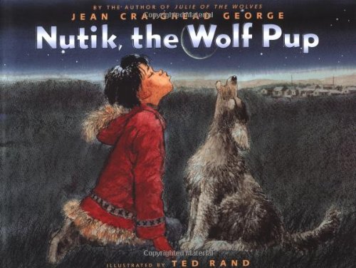 Nutik, the Wolf Pup: George, Jean Craighead, Rand, Ted: 9780060281649 ...