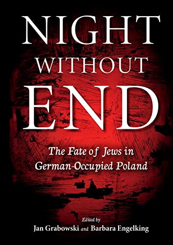 Night without End: The Fate of Jews in German-Occupied Poland ...