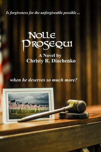 Amazon.com: Nolle Prosequi: 9780692696644: Diachenko, Christy R.: Books