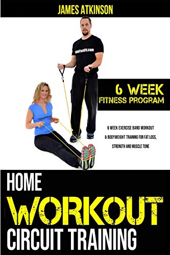 Home workout circuit training: 6 week exercise band workout ...