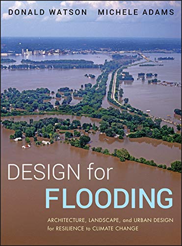 Design for Flooding: Architecture, Landscape, and Urban Design for ...