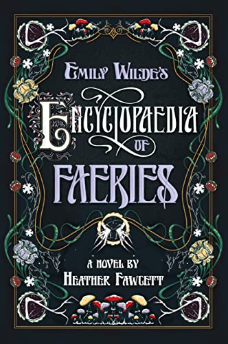 Emily Wilde's Encyclopaedia of Faeries: Book One of the Emily Wilde ...