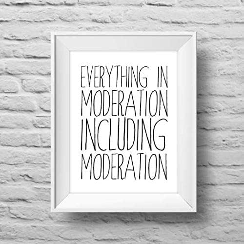 Amazon.com: EVERYTHING IN MODERATION unframed art print, Typographic ...