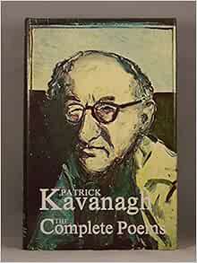 The Complete Poems: Kavanagh, Patrick, Kavanagh, Peter: 9780904984798 ...