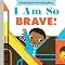 I Am So Brave! (Empowerment Series): Stephen Krensky, Sara Gillingham ...