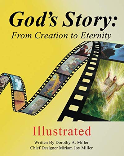 God's Story: From Creation to Eternity Illustrated: Miller, Dorothy ...