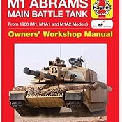 M1 Abrams Main Battle Tank Manual: From 1980 (M1, M1A1 and M1A2 Models ...
